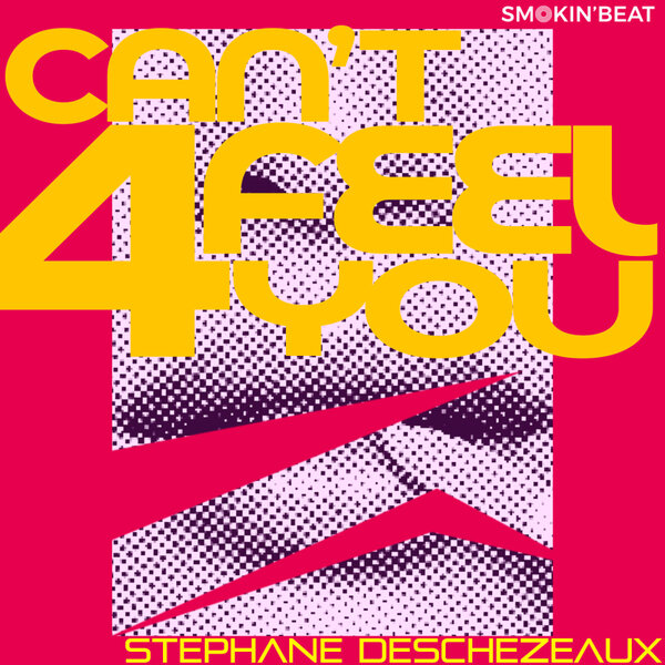 Stephane Deschezeaux - Can't Feel 4 U [Smokin' Beat] - DJdownloadME