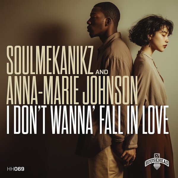 Soulmekanikz, Anna-Marie Johnson - I Don't Wanna Fall in Love ...